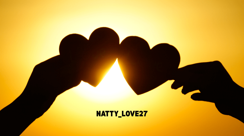 Who Is Natty_Love27? A Complete Guide to the Rising Online Personality ...