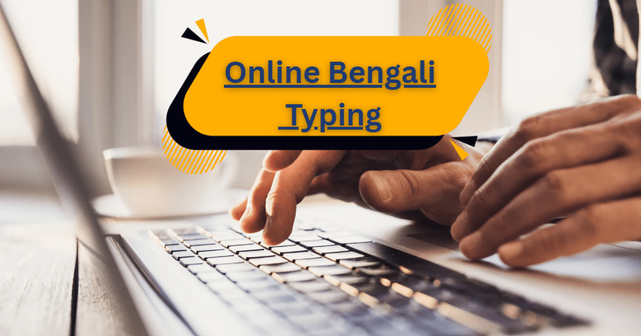 Online Bengali Typing | Complete Information [2025]